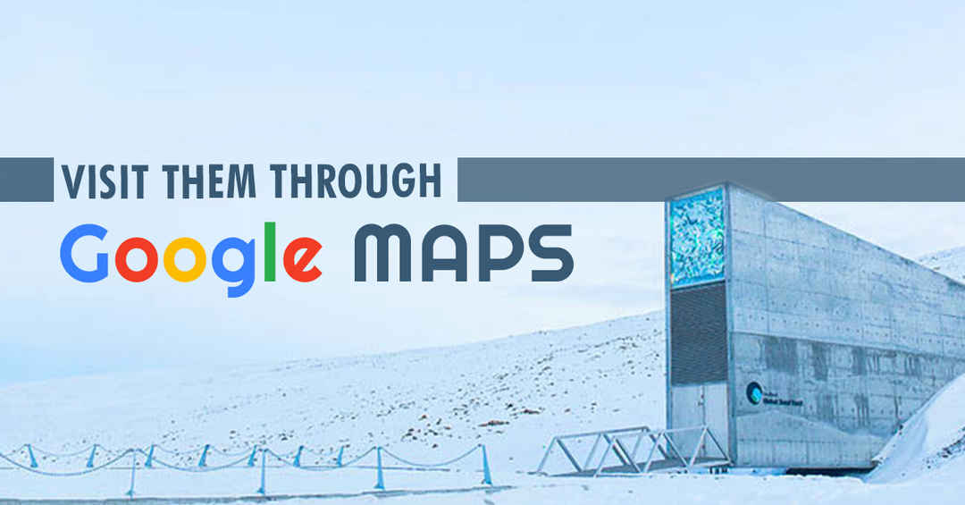 10 Places in The World You Can Only Experience Through Google Maps ...