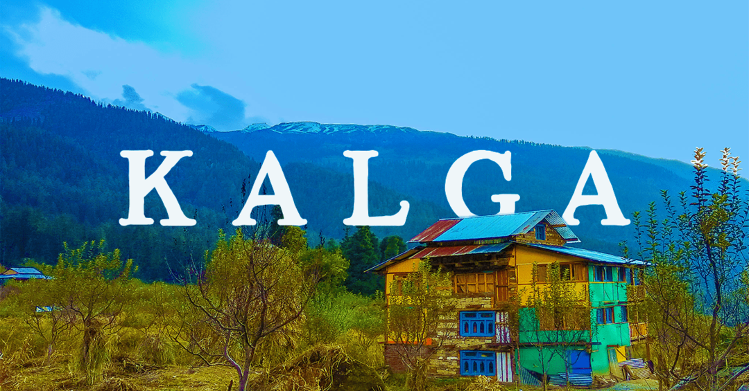 Kalga: Heartfelt Diaries from a Heavenly Himalayan Village. - Tripoto