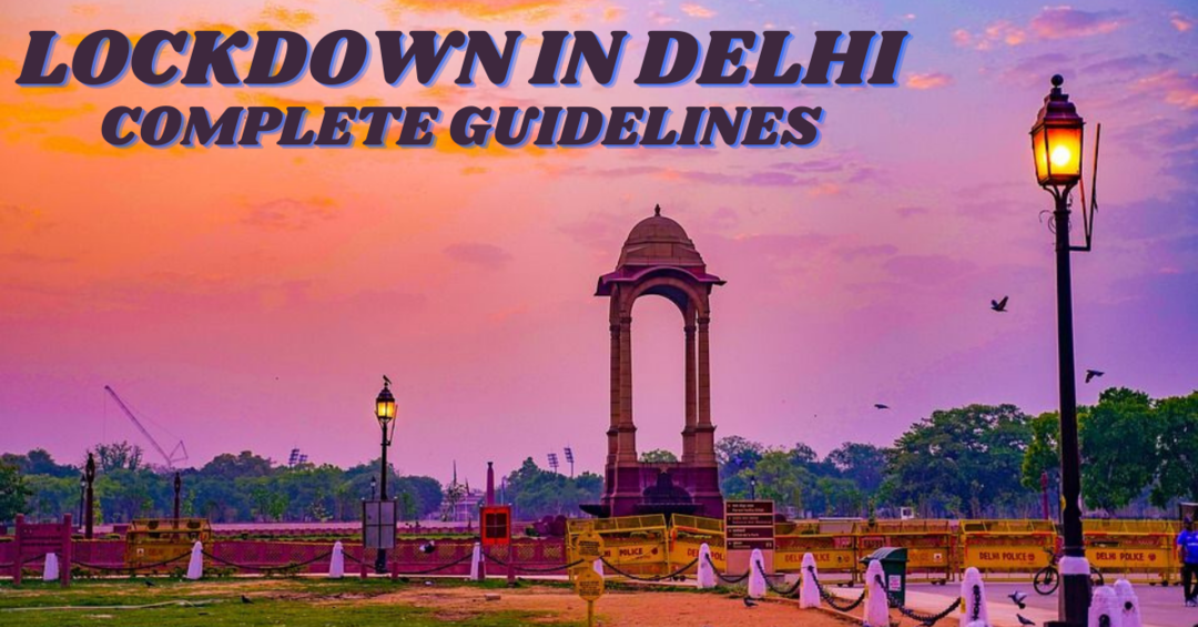 Delhi Goes Under Lockdown for Six More Days Read the Complete ...