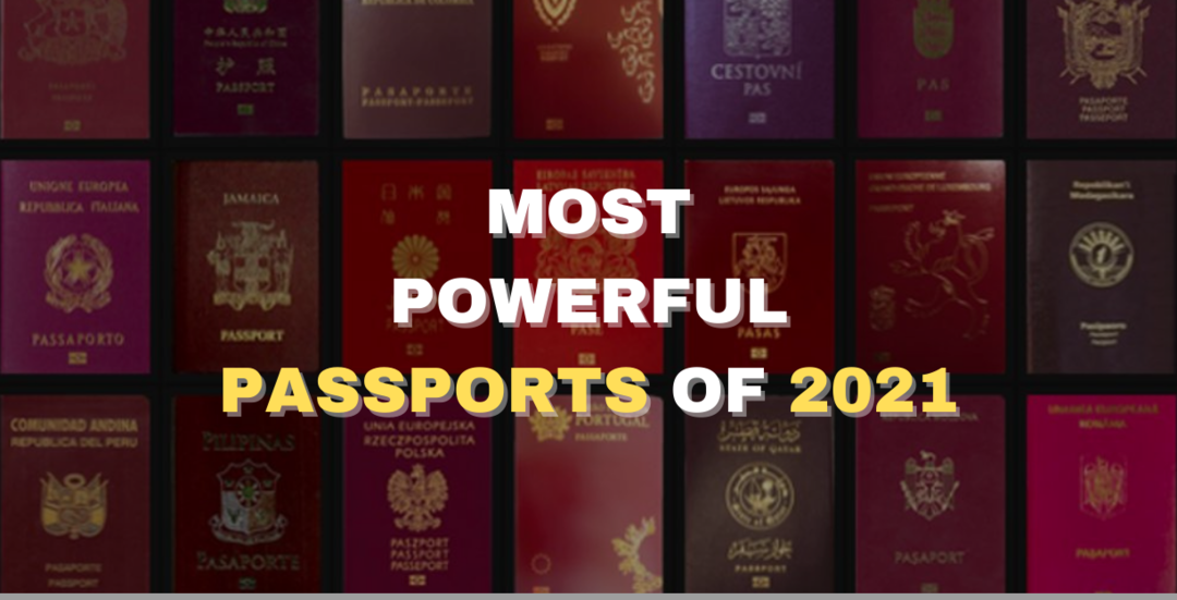 Top 10 Most Powerful Passports of 2021. Take a Look Where Your Passport ...