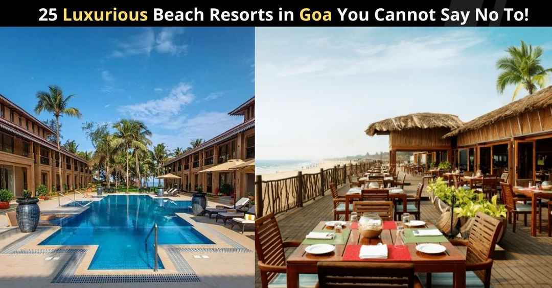 25 Luxurious Beach Resorts in Goa You Cannot Say No To