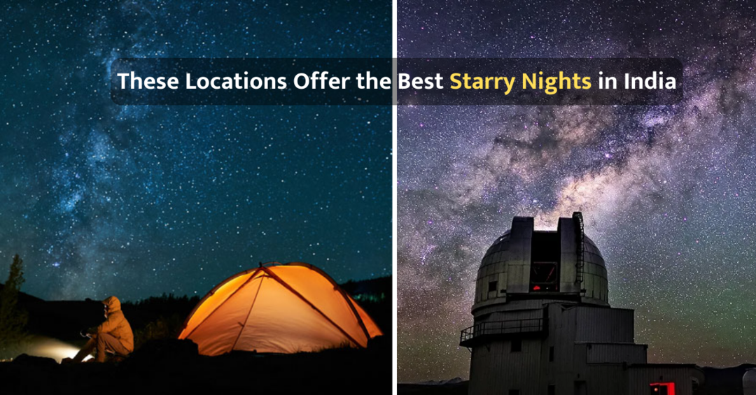 10 Lesser Known Stargazing Spots In India That’ll Leave You Mesmerised ...