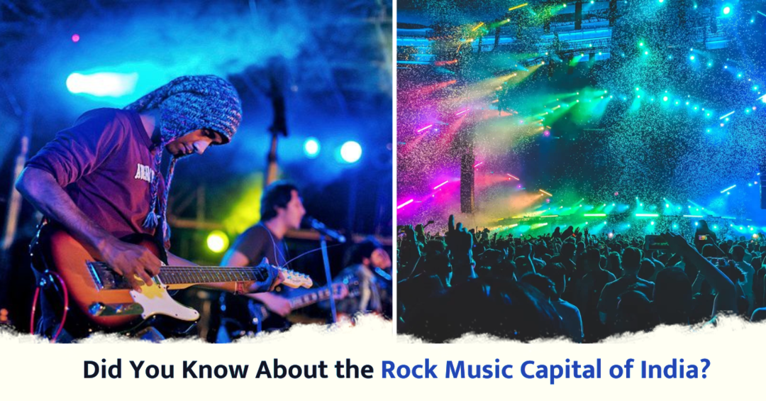 Did You Know This Is The Rock Music Capital Of India - Tripoto